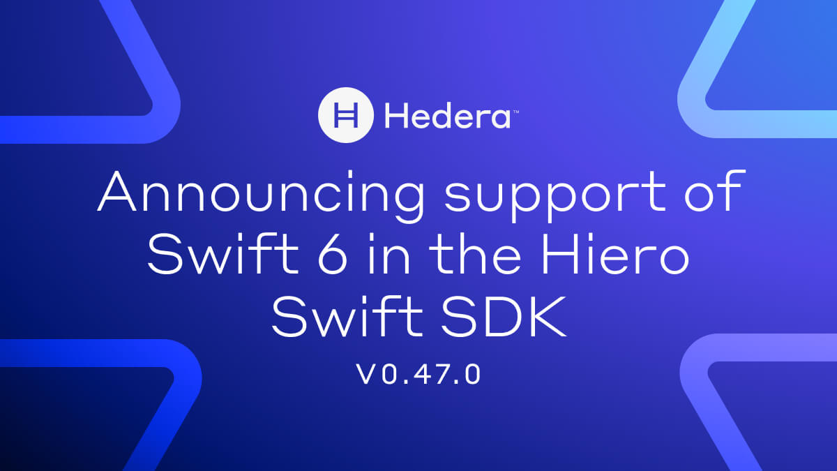 Announcing Support of Swift 6 in the Hiero Swift SDK | Hedera